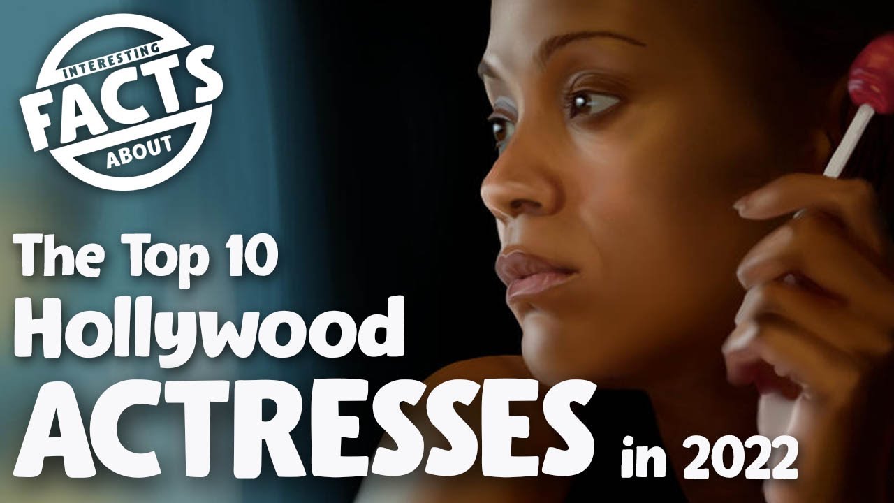 The Top Ten Hollywood Actresses in 2022 - YouTube