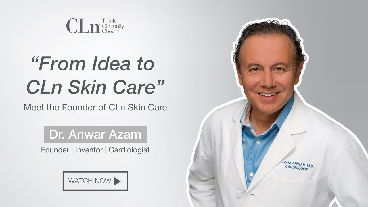 Dr. Azam Anwar - Founder of CLn® Skin Care and Inventor - YouTube