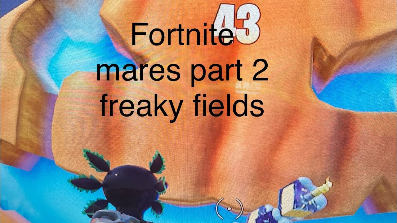 Fortnite mares part 2 freaky fields - YouTube