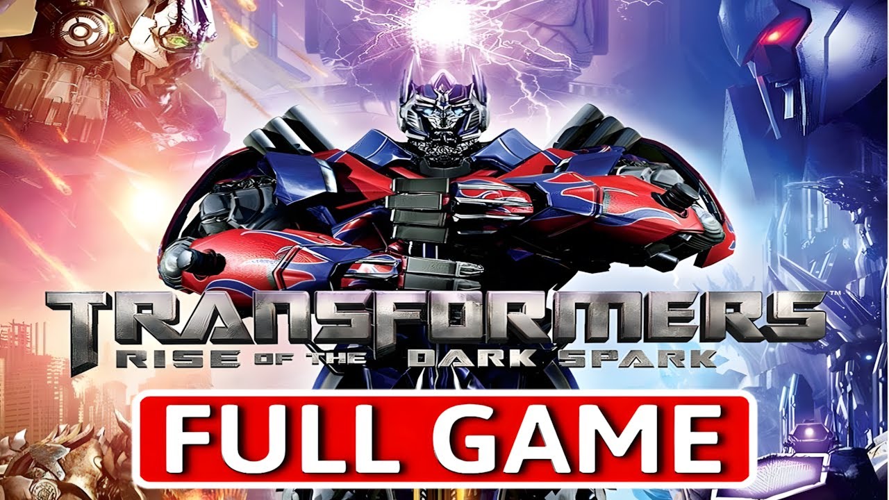 Transformers Rise Of The Dark Spark - FULL GAME Walkthrough Longplay ...