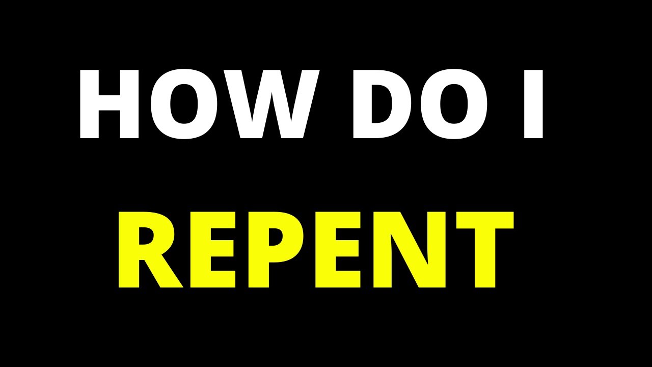 How do I Repent Before Jesus - YouTube