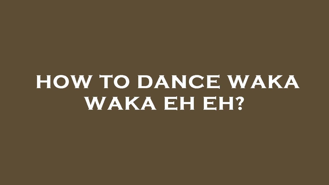 How to dance waka waka eh eh? - YouTube
