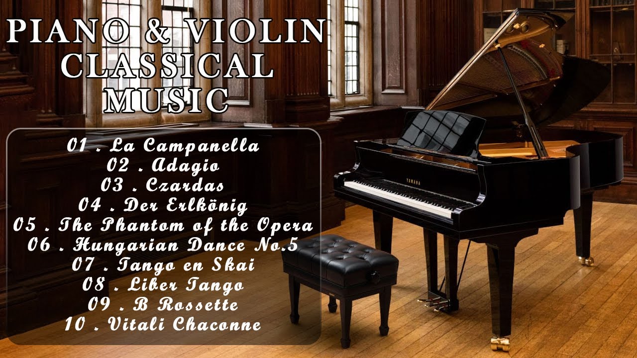 Classical Music - Piano, Violin & Cello ️🎻 Relax With The Greatest ...