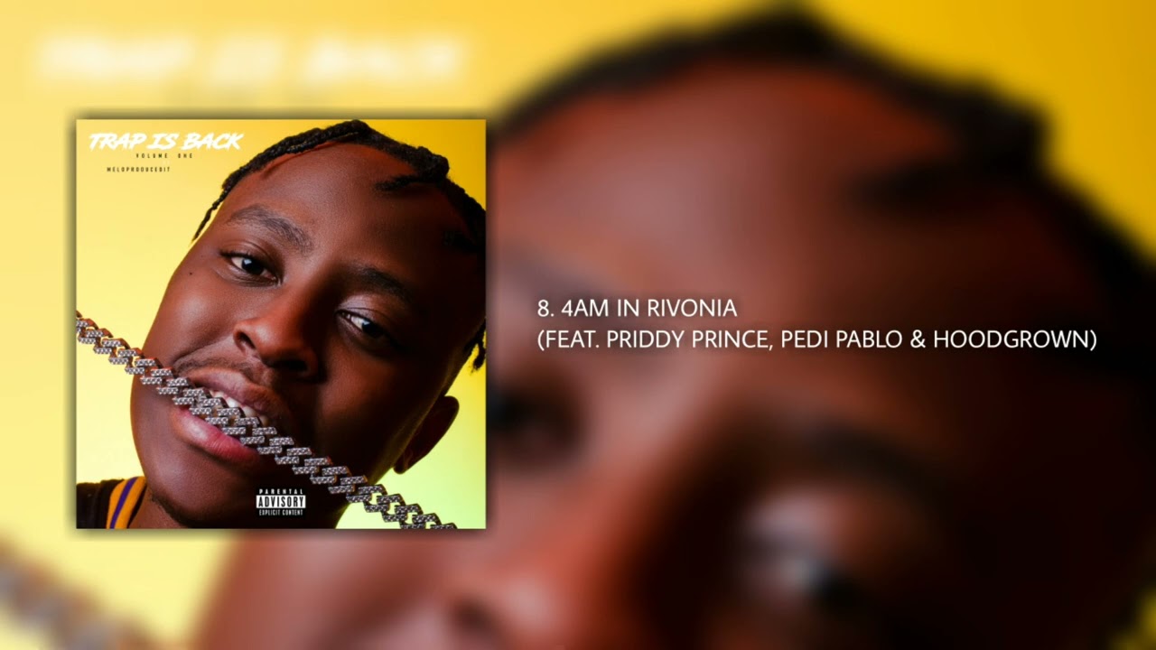 8. 4AM In Rivonia Ft . Priddy Prince, Pedi Pablo & HoodGrown - YouTube
