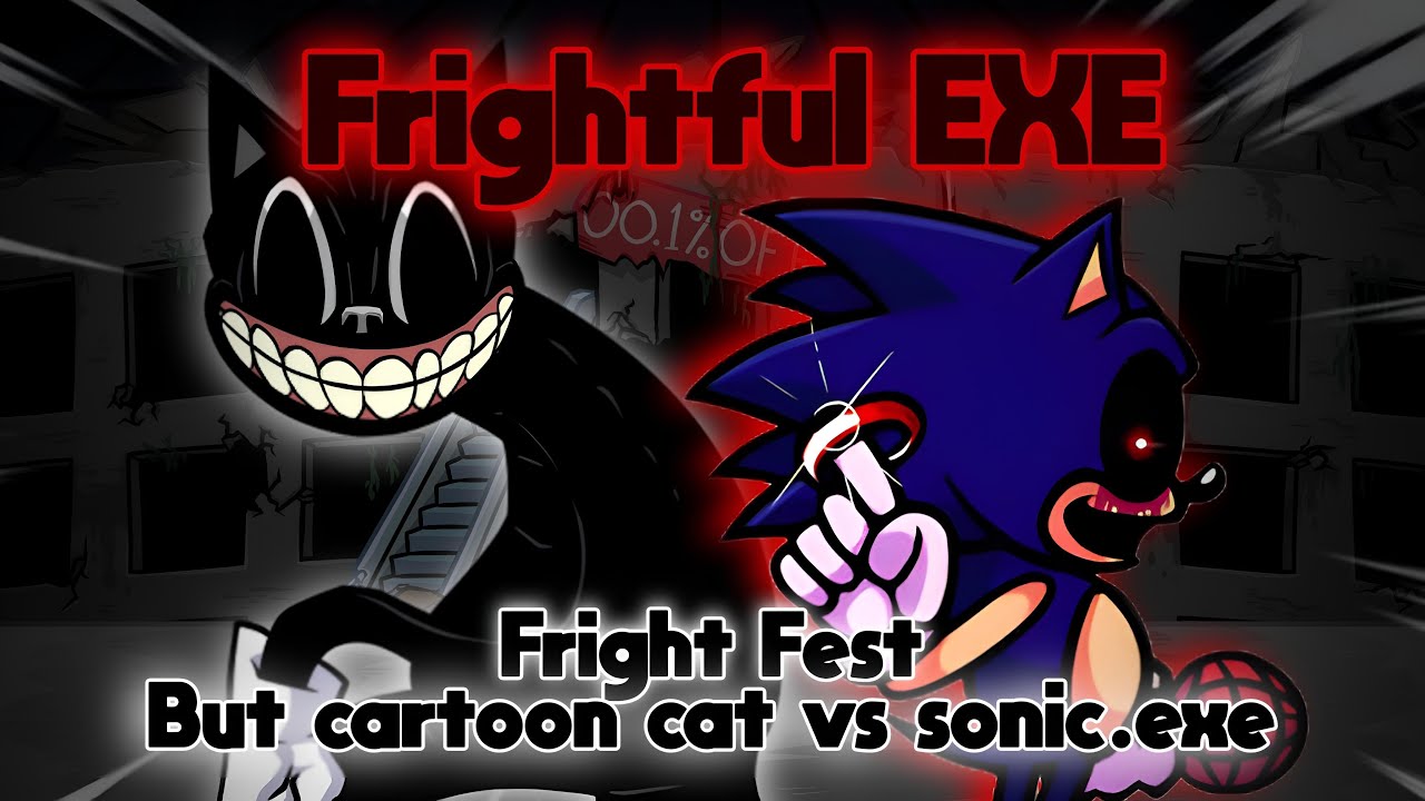 Frightful EXE | FNF Cover: Cartoon Cat Vs Sonic.Exe (Fright Fest) - YouTube