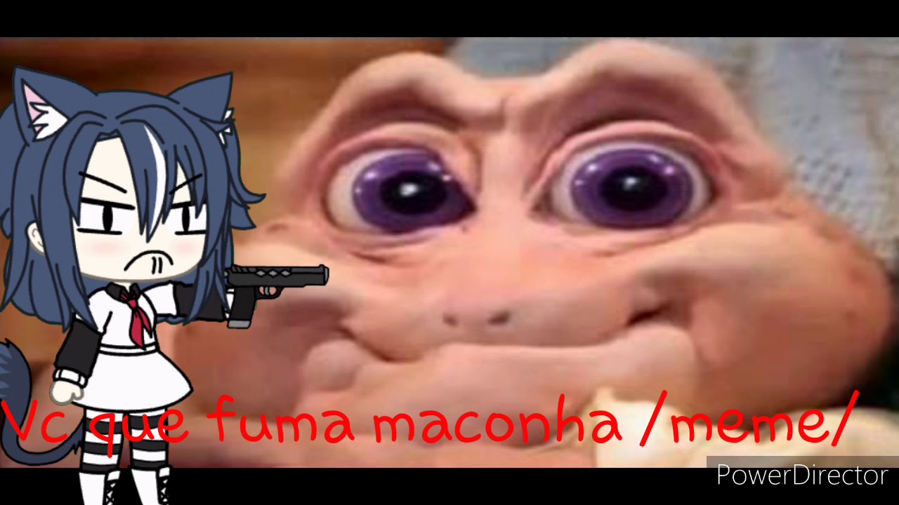 Vc que fuma maconha /meme/ - YouTube