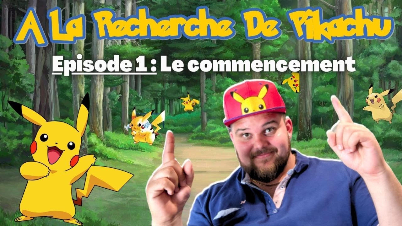 A la Recherche de Pikachu - Episode 1 : Le Commencement / MINI-SERIE ...