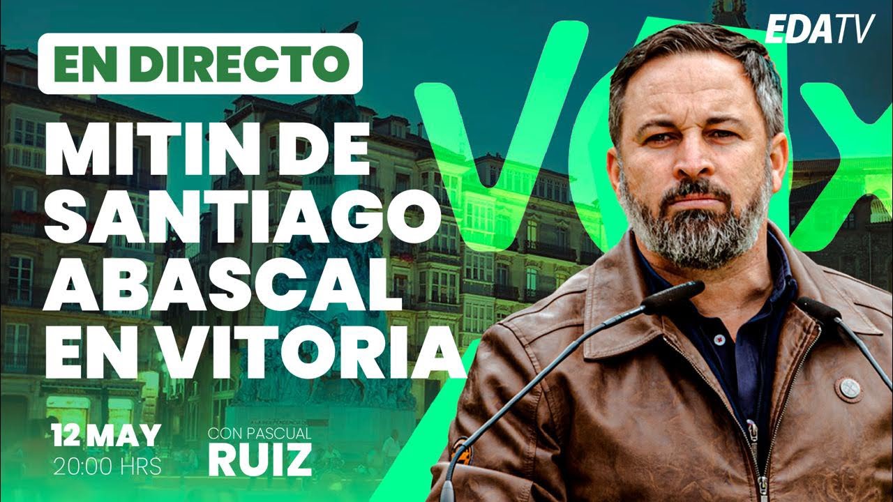 🔴 DIRECTO | Mitin de Vox con Santiago Abascal desde Vitoria - YouTube