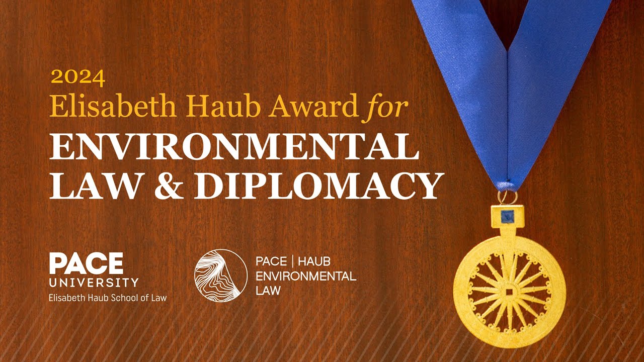 2024 Elisabeth Haub Award for Environmental Law and Diplomacy: Amb ...