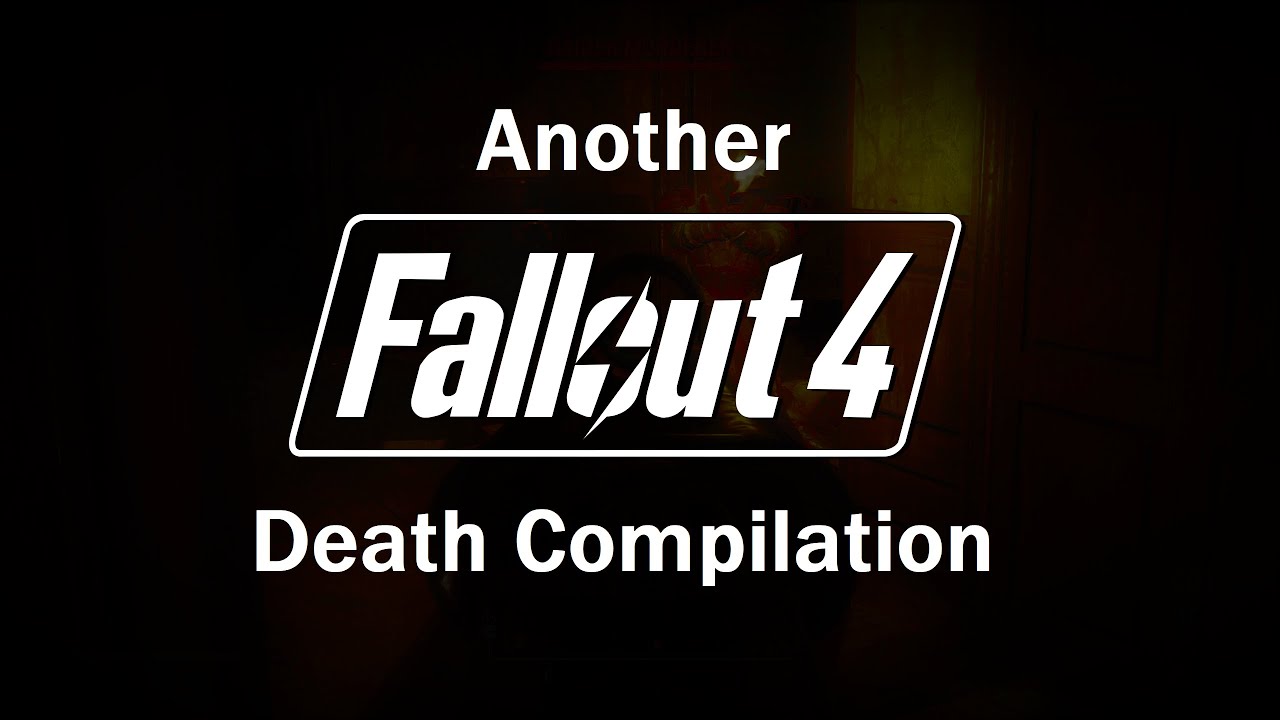 ANOTHER Fallout 4 Survival Death Compilation!!! - YouTube