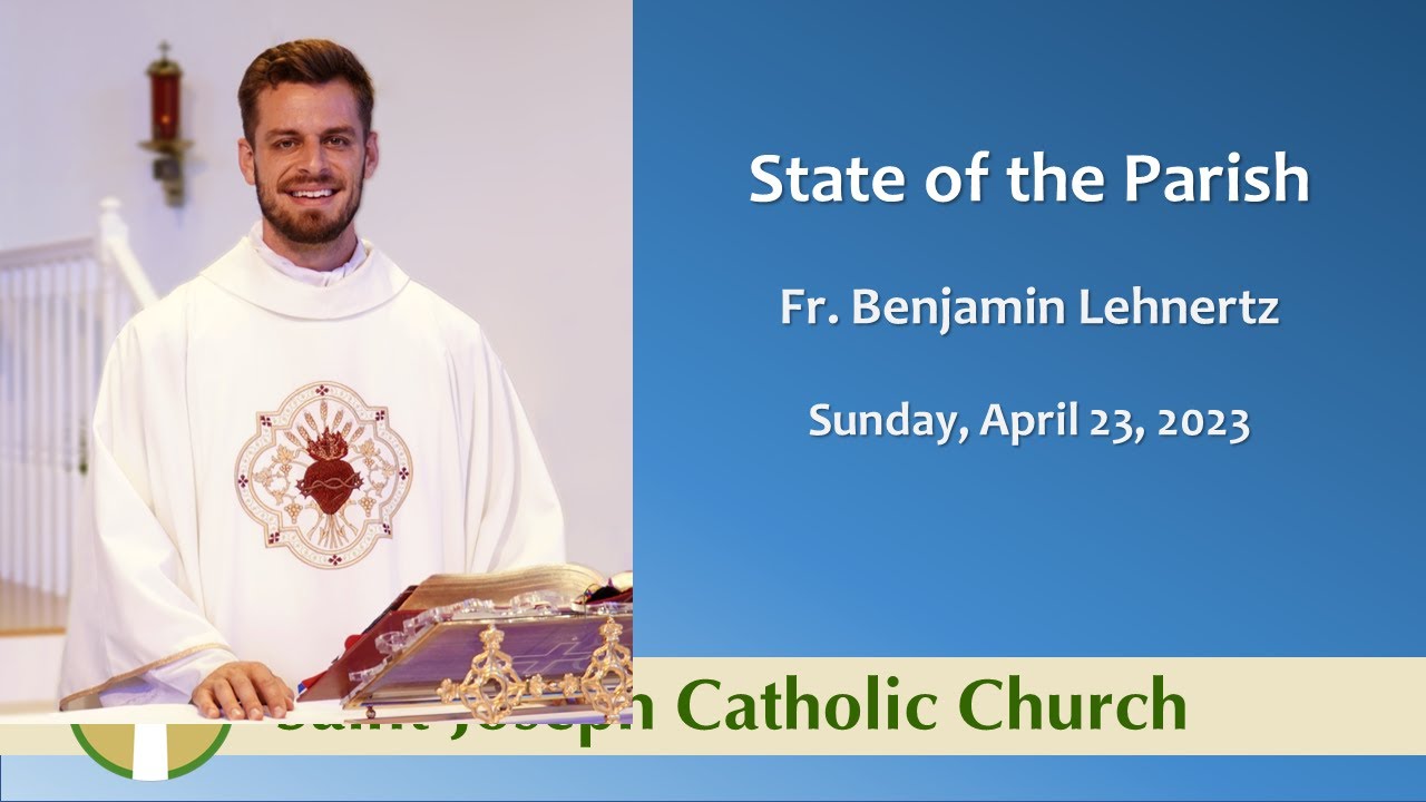 State of the Parish | Homily: Fr. Benjamin, 4-23-23 - YouTube