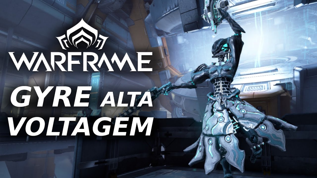Warframe Gyre Alta Voltagem - YouTube