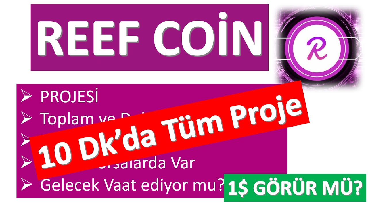 REEF COİN NEDİR? REEF COİN 1 DOLARI GÖRÜR MÜ? REEF COİN GELECEK VAAT ...