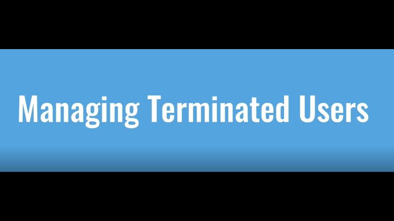 Managing Terminated Users - YouTube