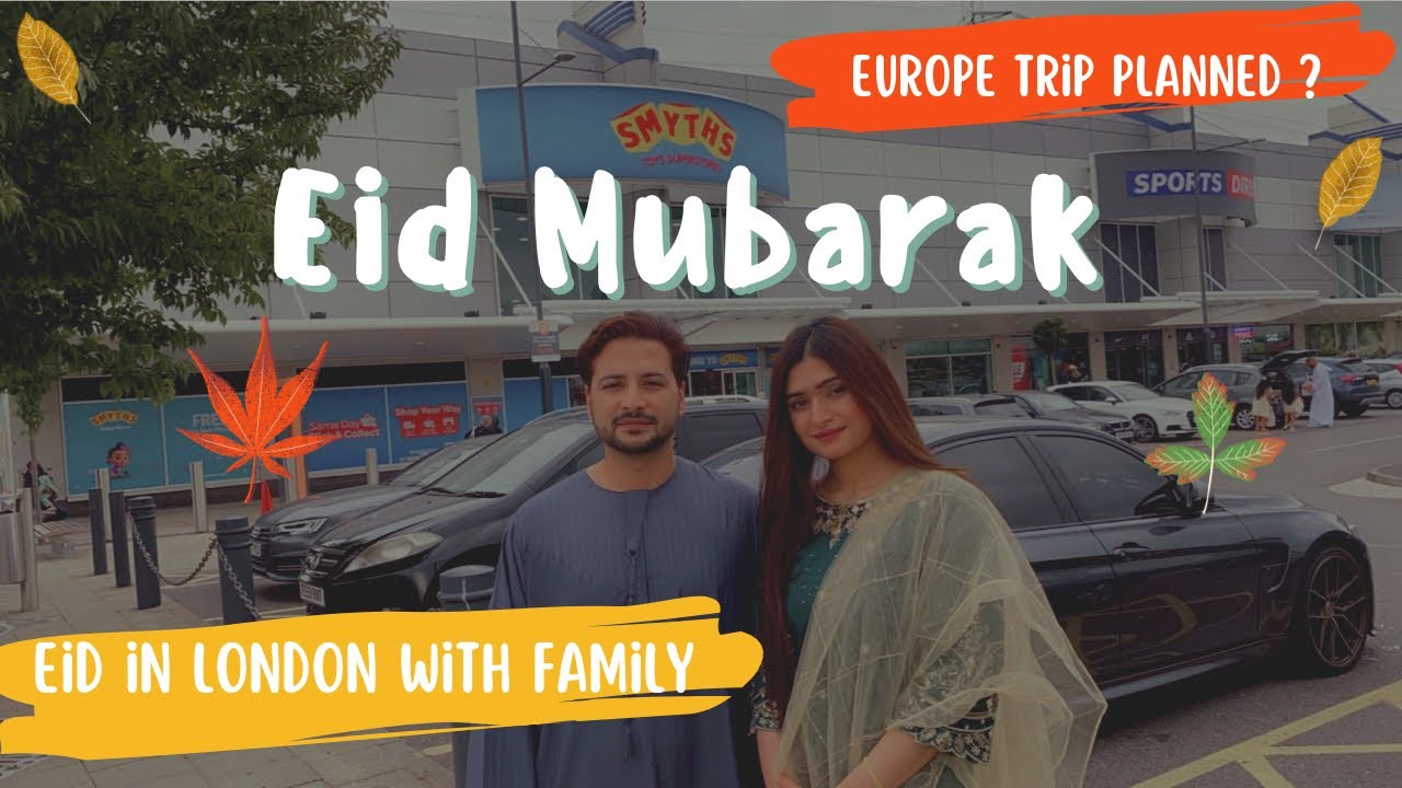Eid Al Adha in London with Family | Visit to SMYTHS for Mustafa | Eid ...