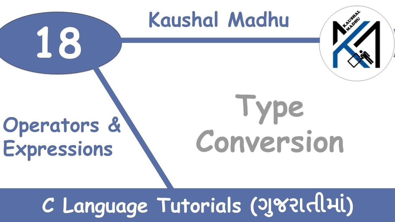 Type Conversion In C Language In Gujarati Kaushal Madhu Youtube