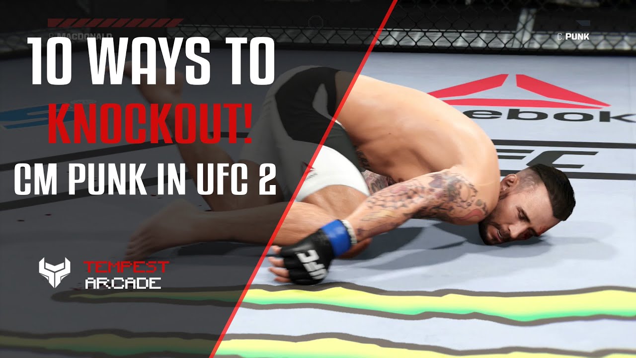 10 Ways to Knockout! CM Punk In EA Sports UFC 2 - YouTube