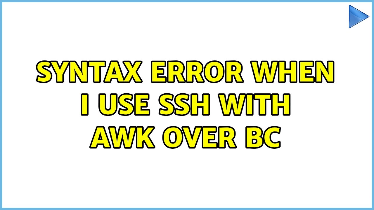 Syntax Error When I Use Ssh With Awk Over Bc 2 Solutions Youtube 6990