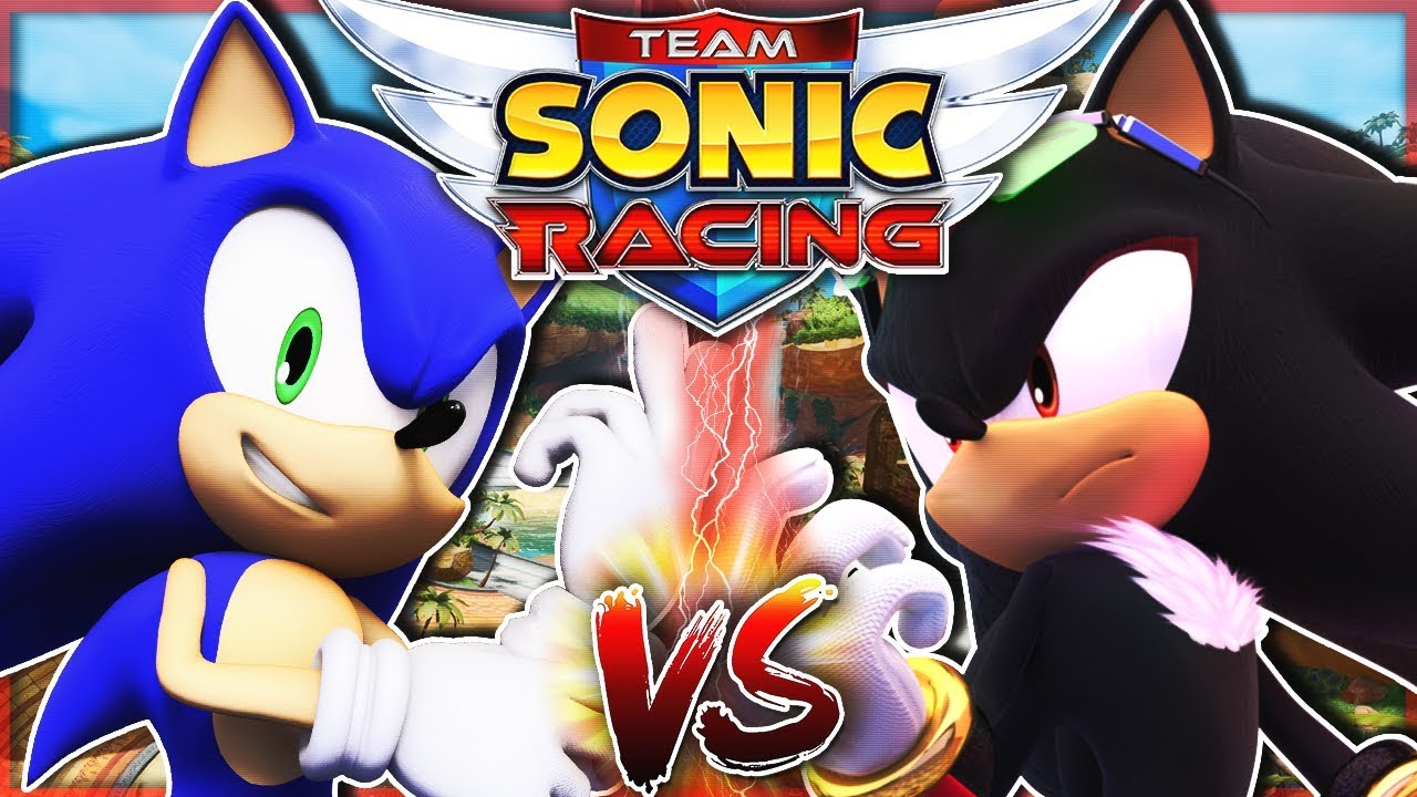 SONIC VS SHADOW! - Team Sonic Racing! - YouTube
