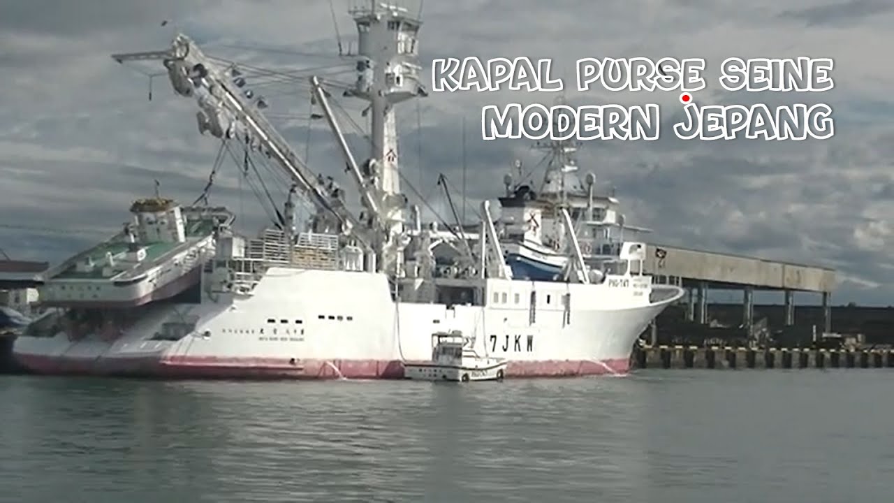 Kapal Purse Seine Modern Jepang - (Hakko Maru) - YouTube