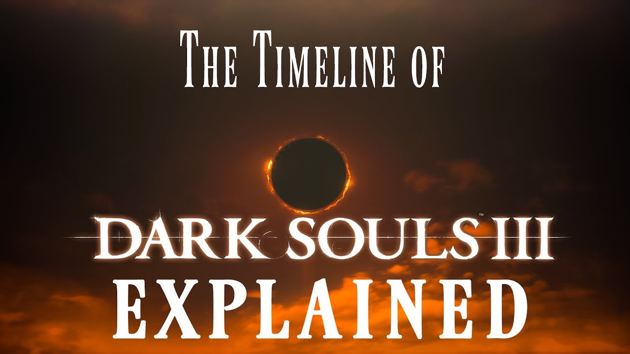 Dark Souls 3 Timeline Finally Explained!! - YouTube