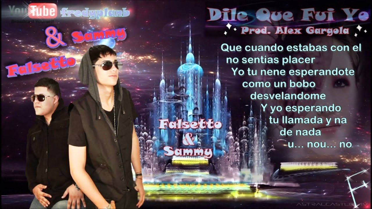 "Dile Que Fui Yo" (Letras) - Falsetto & Sammy - YouTube