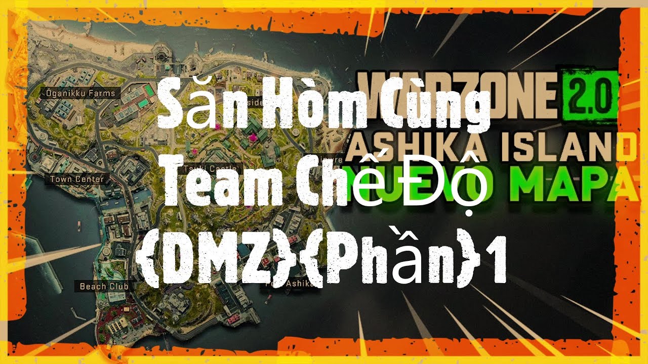 CÙNG ĐỒNG ĐỘI SĂN HÒM {DMZ} MÁP MỚI ASHIKA ISLAND {PHẦN 1} :(( - Call ...