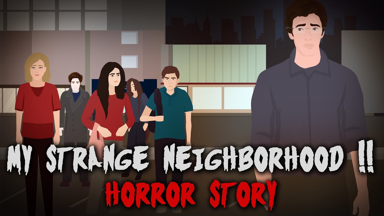 My Strange Neighborhood !! Horror Story Animated - YouTube