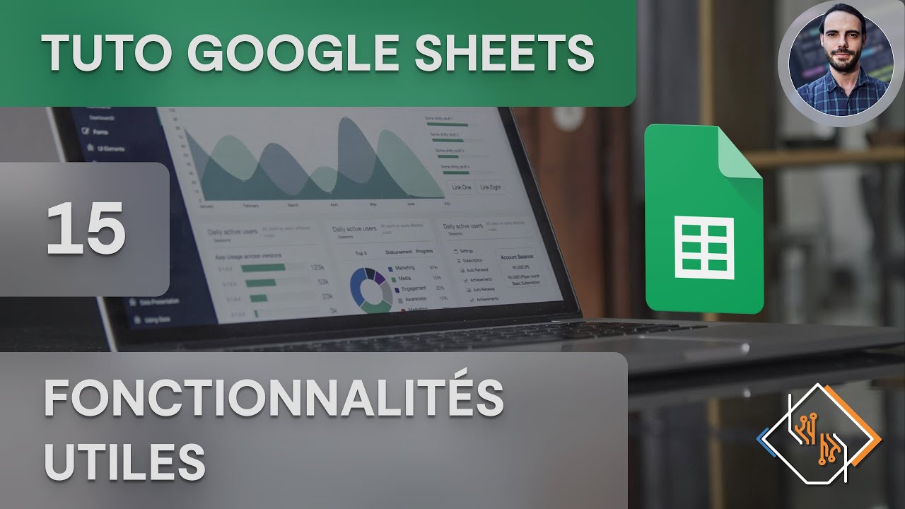 Google Sheets - 15 - Fonctionnalités utiles (Tuto Complet en Français ...