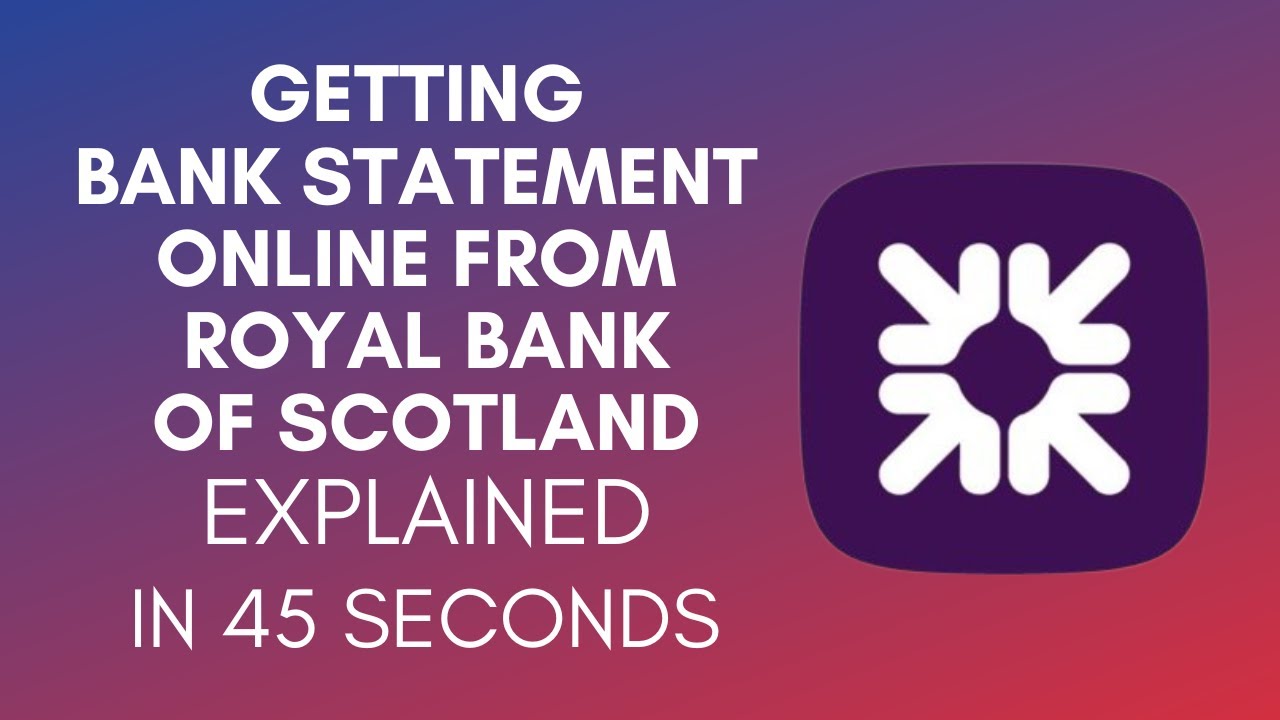 How To Get Bank Statement Online From Royal Bank Of Scotland (2025 ...