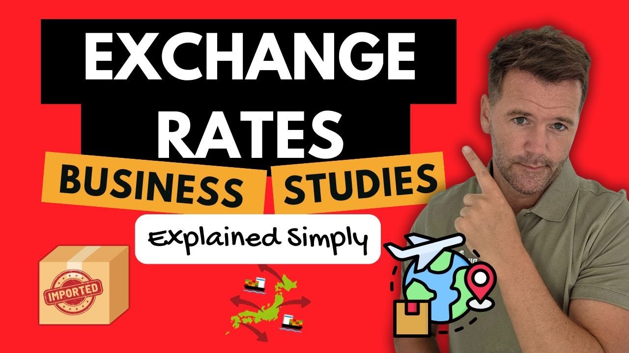 Exchange Rates Explained for Business Studies (Importers & Exporters ...