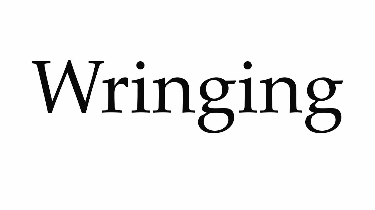 How to Pronounce Wringing - YouTube