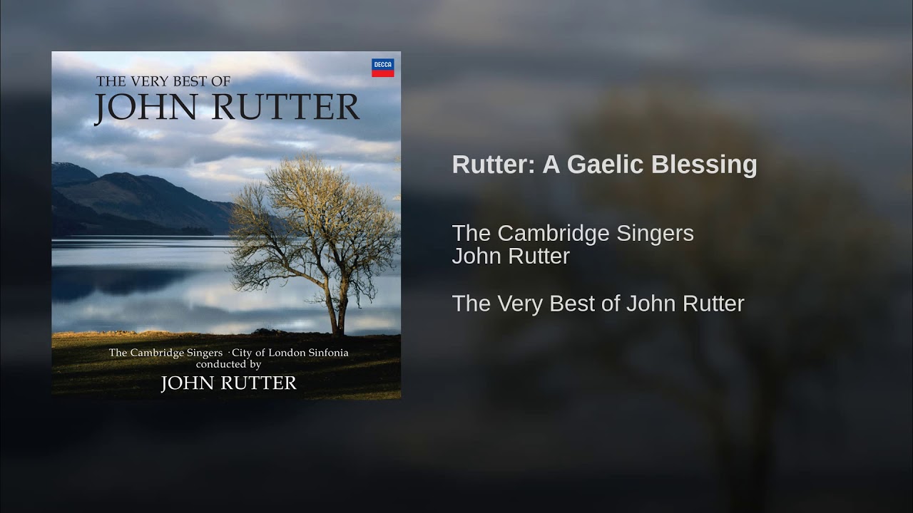 Rutter: A Gaelic Blessing - YouTube