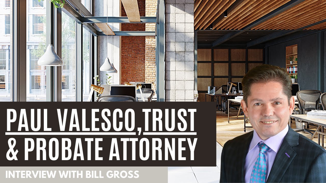 Interview with Paul Valasco, Probate & Trust Attorney - YouTube
