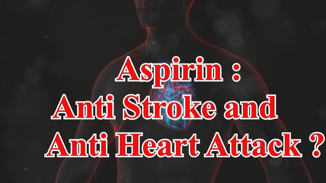 ASPIRIN : Anti Stroke and Anti Heart Attack ? - YouTube