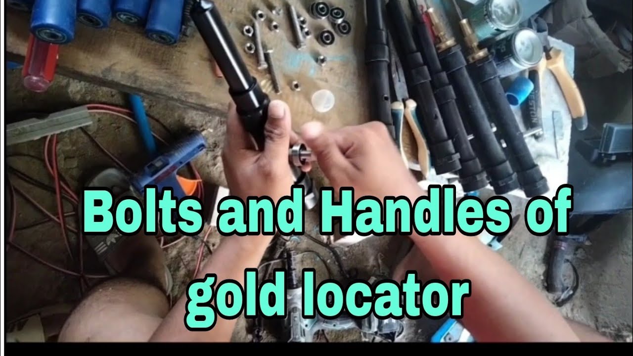 Bolts and Handles of gold locator - YouTube
