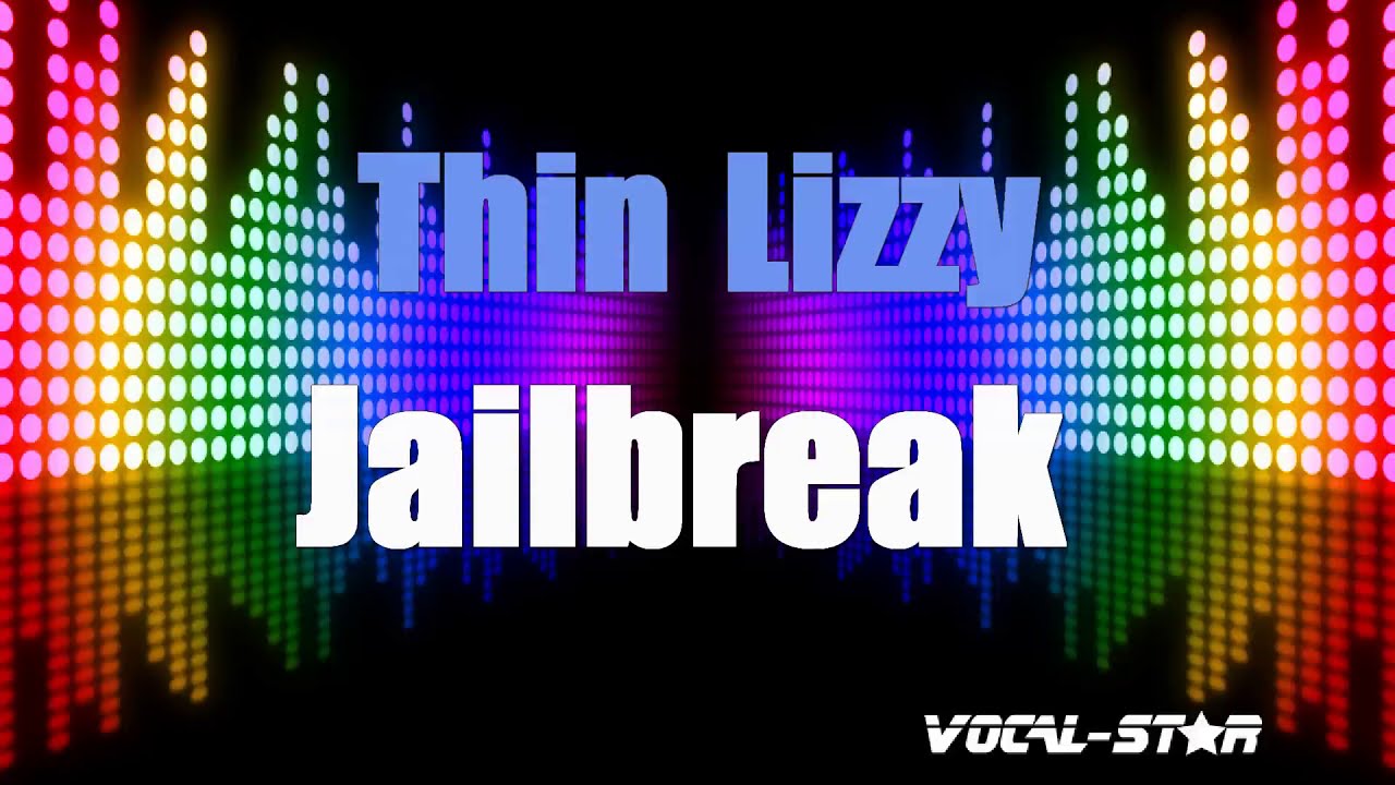 Thin Lizzy - Jailbreak (Karaoke Version) with Lyrics HD Vocal-Star ...