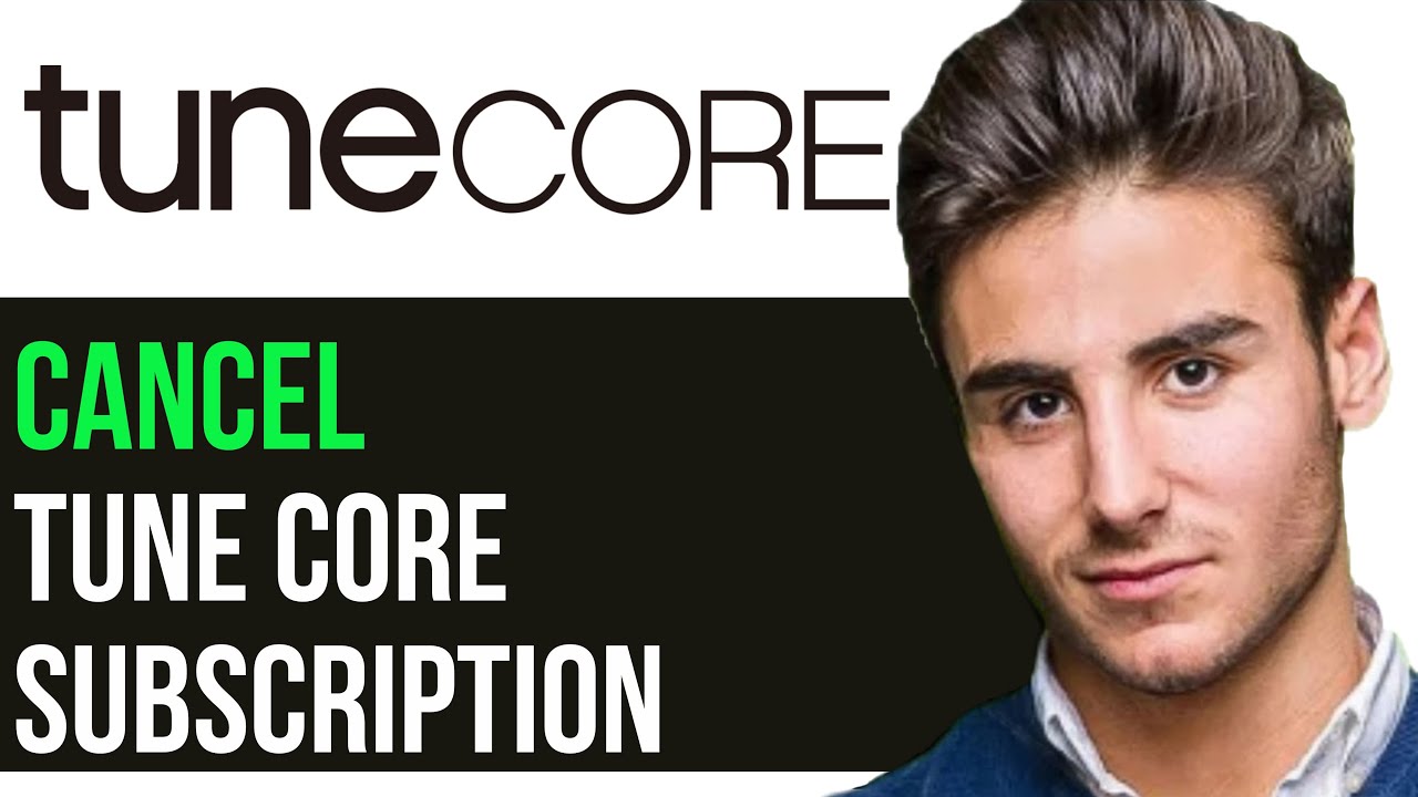 HOW TO CANCEL TUNE CORE SUBSCRIPTION 2025 - YouTube