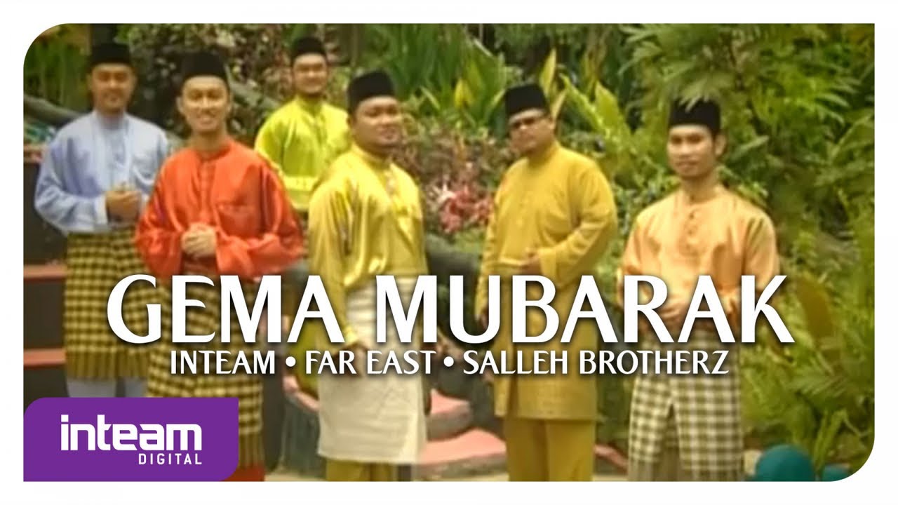 Inteam, Far East & Salleh Brotherz - Gema Mubarak - YouTube Music
