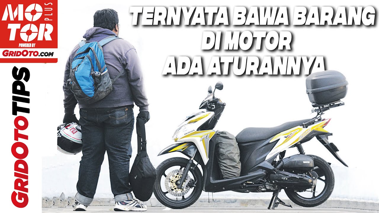 Cara Membawa Banyak Barang di Motor | Gridoto Tips - YouTube