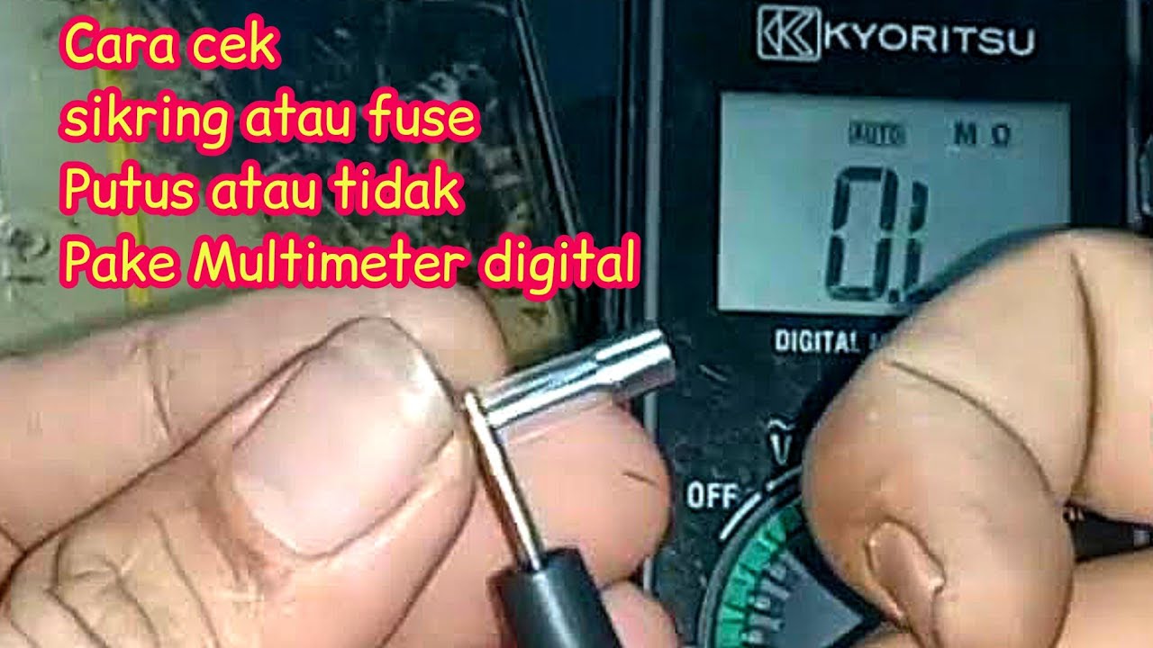 Cara mengukur Sekering/Fuse Menggunakan Multimeter Digital | Cara Tes ...