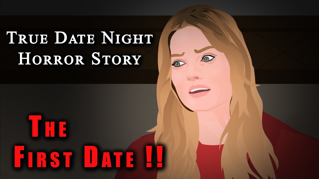 True Date Night Horror Story - The First Date !! Animated Stories - YouTube