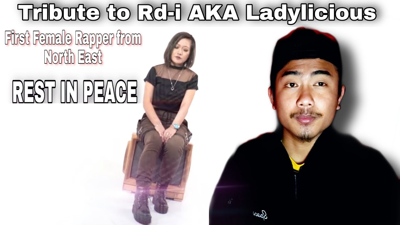 Tribute to First Mizo Female Rapper Rd-i AKA Ladylicious || Reacting to ...