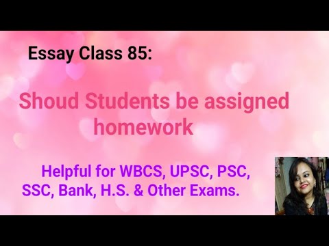 Essay Class 85: Should Students be Assigned Homework @haldere-academy ...