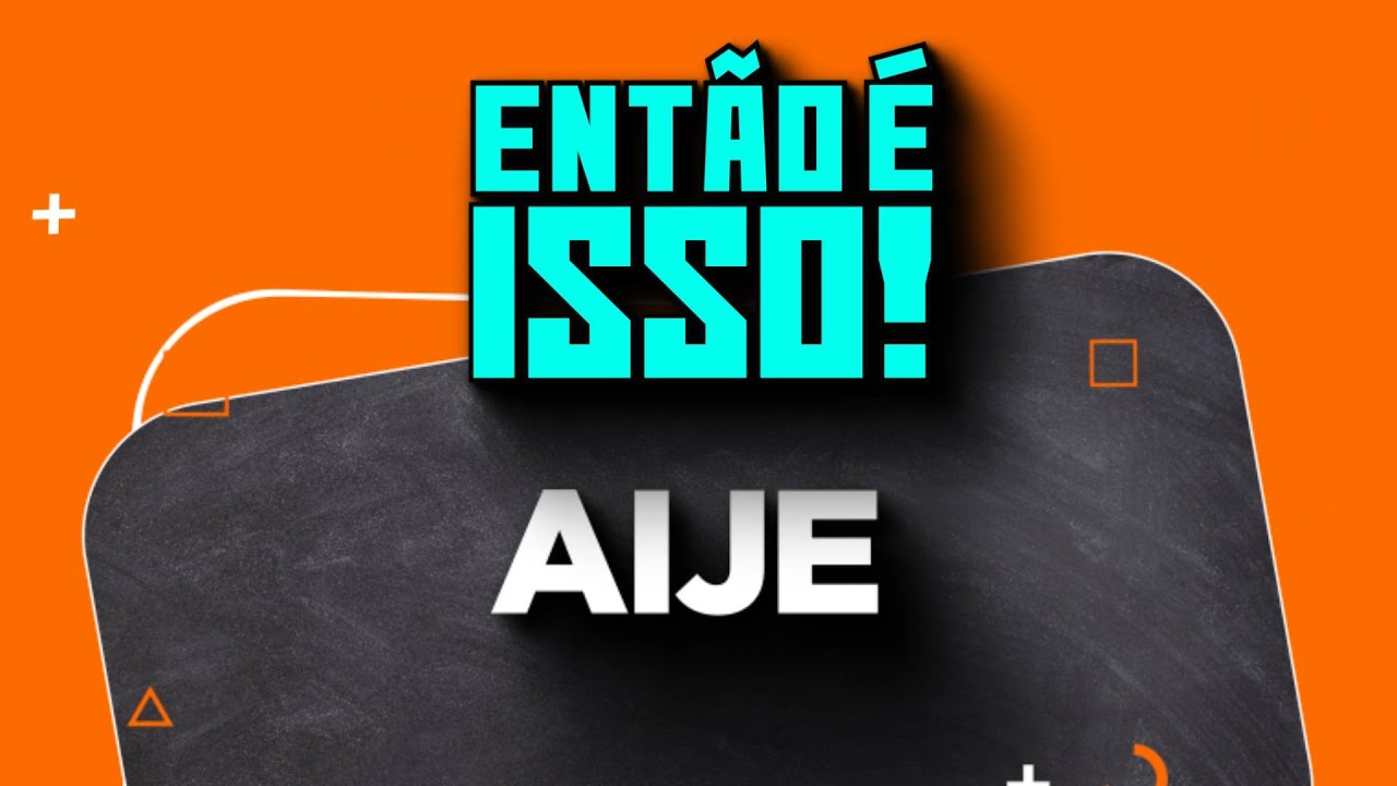 Saiba mais sobre AIJE - YouTube