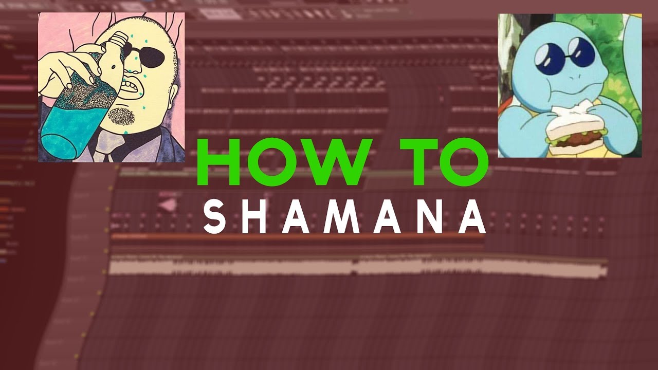 HOW TO SHAMANA [FL STUDIO 12] - YouTube