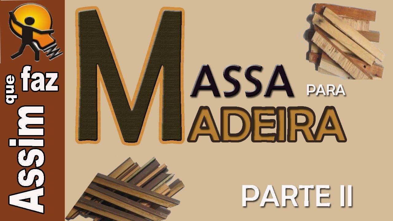 Como Fazer Massa para Tapar Buracos na Madeira Parte 2 - YouTube