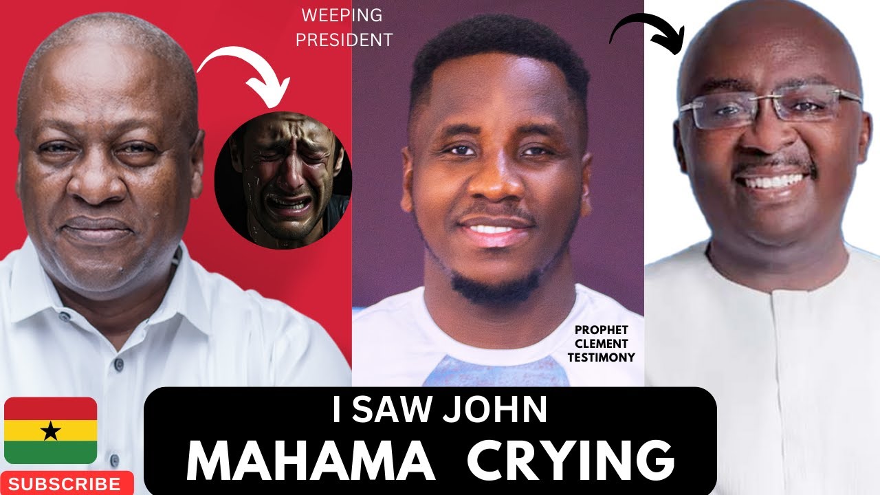 FINAL PROPHESY : I SAW JOHN MAHAMA CRYING ON SATURDAY - PROPHET CLEM ...