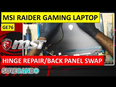 MSI GE76 Raider Repair Guide: Fixing Damaged Hinges, Replacing Back ...
