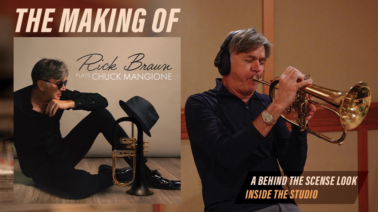 The Making of Rick Braun Plays Chuck Mangione - Behind the Scenes - YouTube